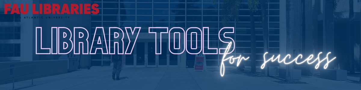 Library Tools for Success: Research Guides | FAU Libraries